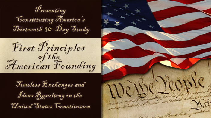 First Principles of the American Founding - Constituting America